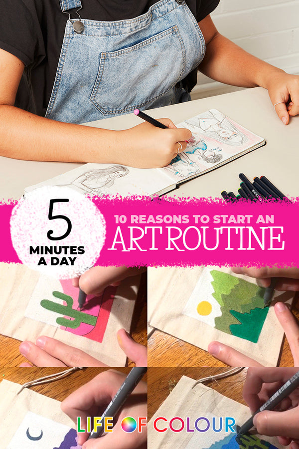 10 reasons to create an art routine that you’ll love - Life of Colour